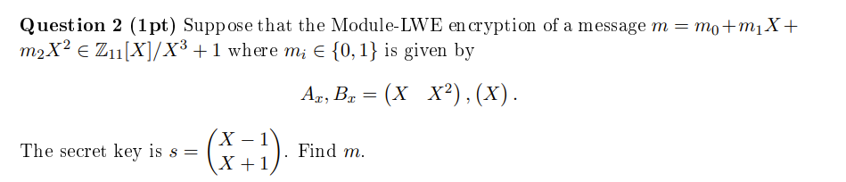 Question 2 (1 pt) Suppose that the Module-LWE en | Chegg.com