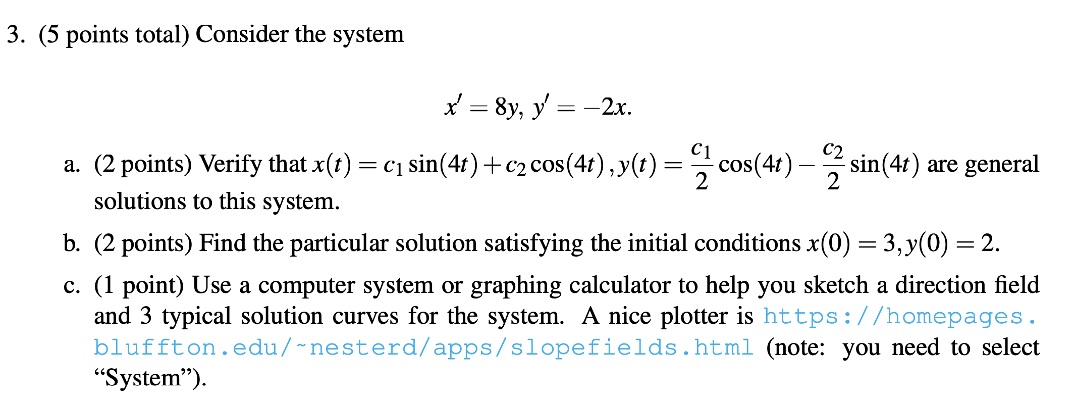 Solved 3. (5 points total) Consider the system x′=8y,y′=−2x. | Chegg.com