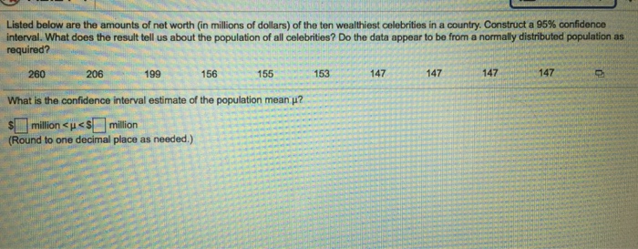 Solved Listed below are the amounts of net worth (in | Chegg.com