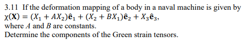 Solved 3.11 If the deformation mapping of a body in a naval | Chegg.com