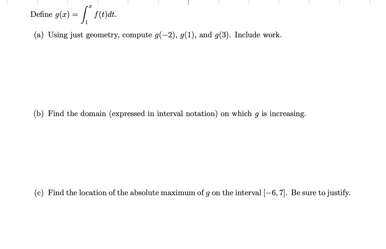 Solved Define g(x)=∫1xf(t)dt. (a) Using just geometry, | Chegg.com