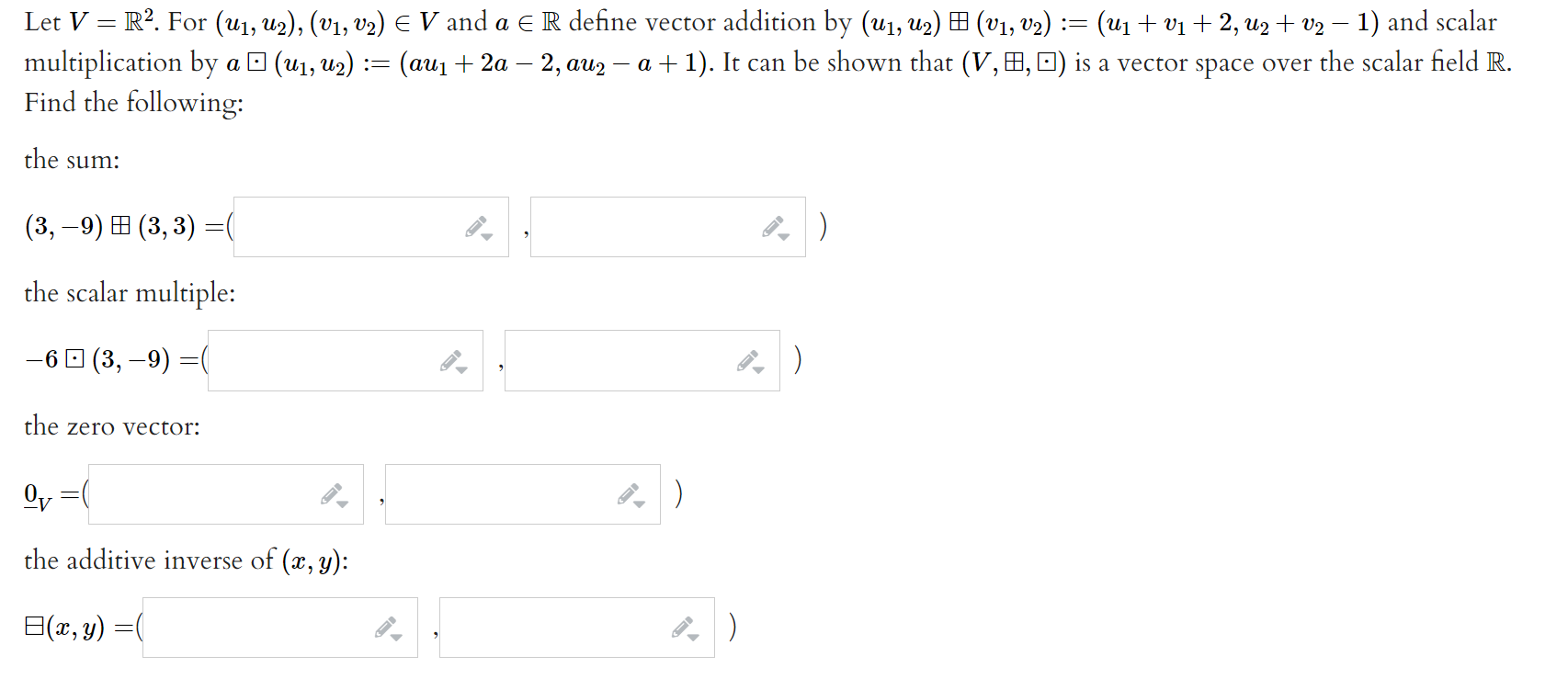 Solved Let V=R2. For (u1,u2),(v1,v2)∈V and a∈R define vector | Chegg.com