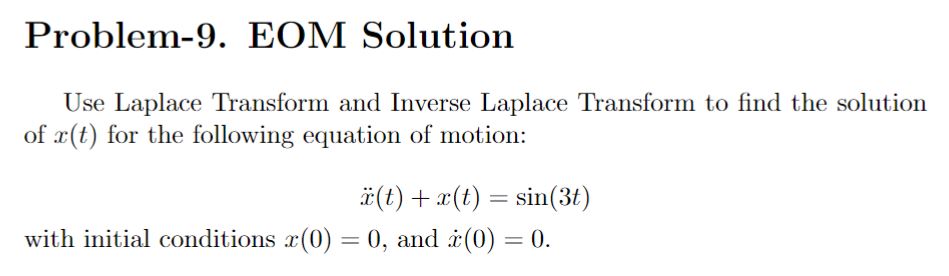 Solved Problem-9. ﻿EOM SolutionUse Laplace Transform and | Chegg.com