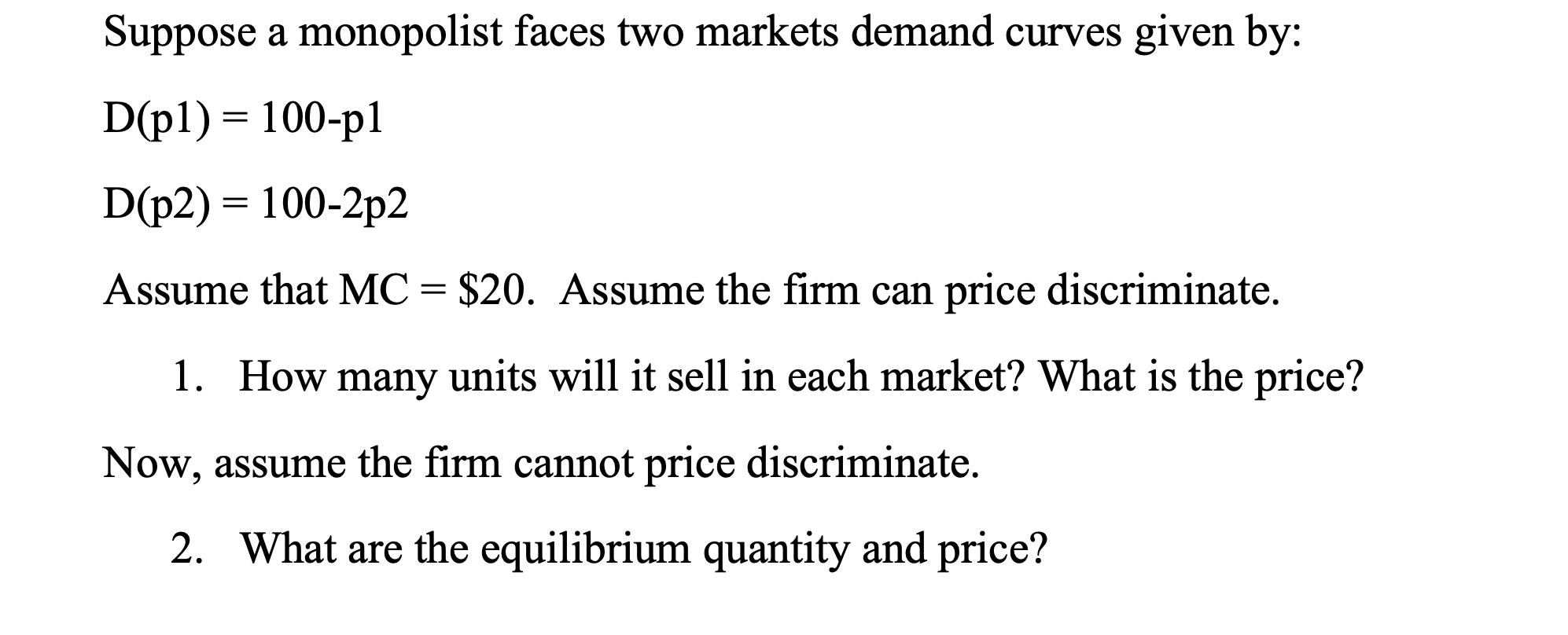 Solved Suppose a monopolist faces two markets demand curves | Chegg.com