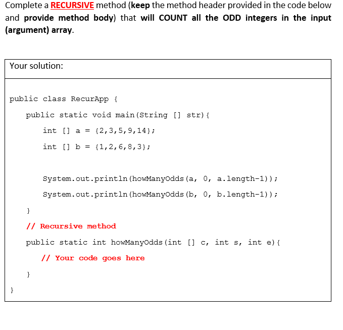 Solved Complete a RECURSIVE method (keep the method header | Chegg.com
