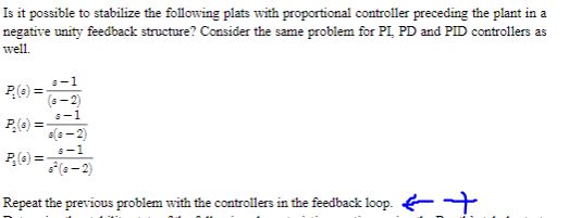 Solved Is it possible to stabilize the following plats with | Chegg.com