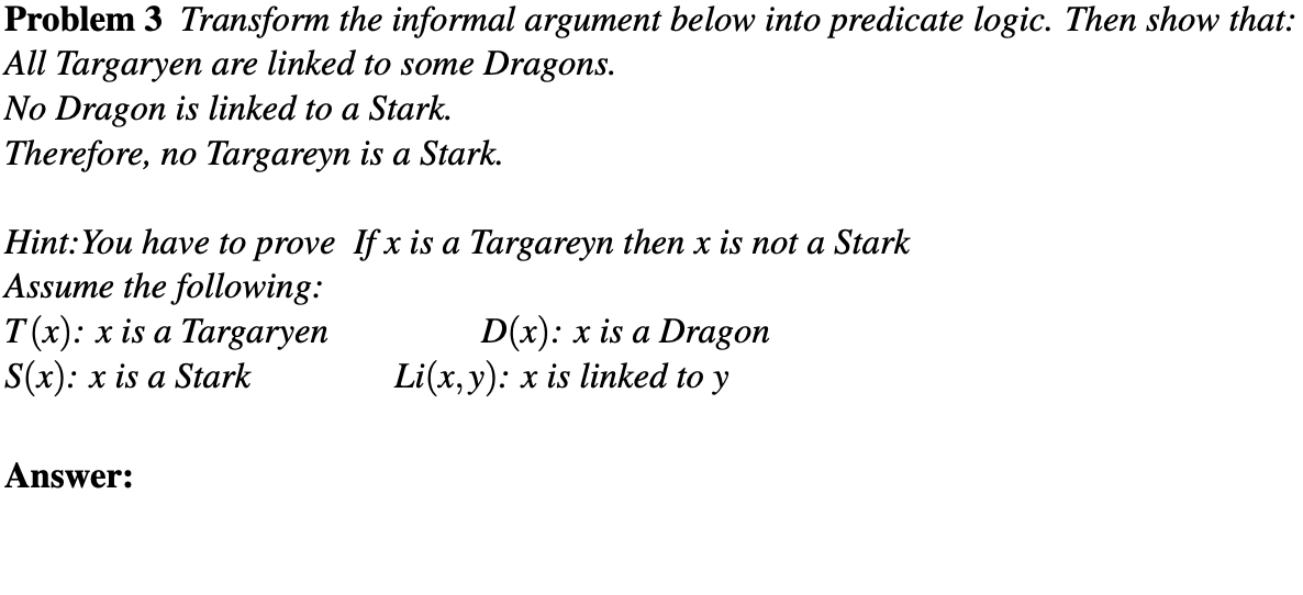 Solved Problem 3 Transform the informal argument below into | Chegg.com