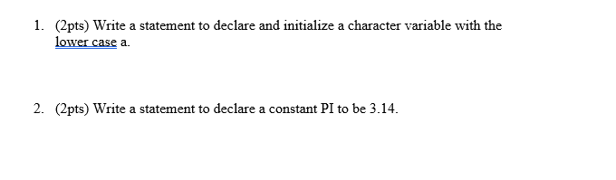 Solved 1. (2pts) Write a statement to declare and initialize | Chegg.com