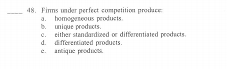 Solved 48. Firms under perfect competition produce: a. | Chegg.com