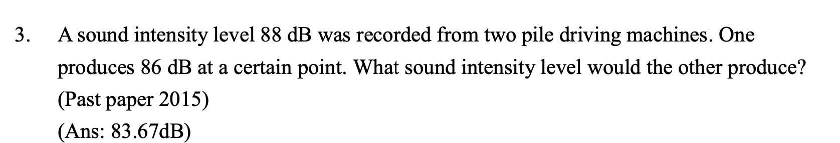 Solved A sound intensity level 88 dB was recorded from two | Chegg.com