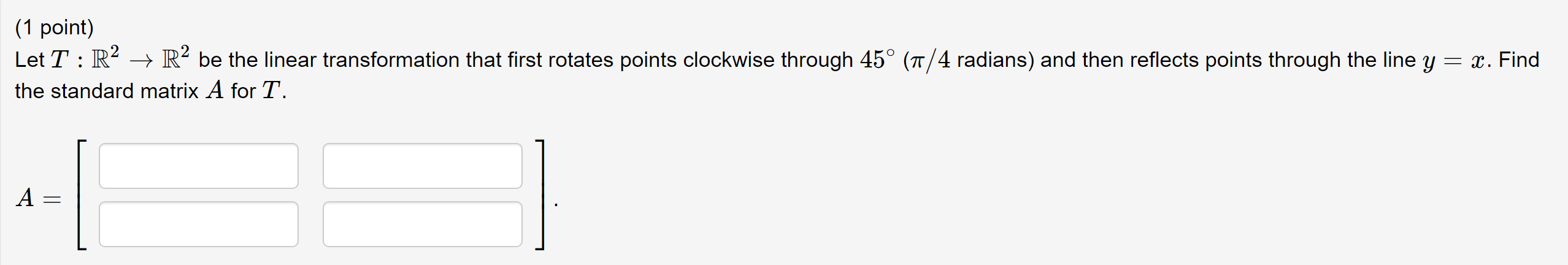 Solved (1 point) Let T : R2 + R2 be the linear | Chegg.com