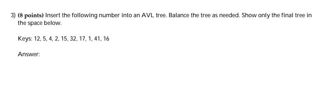 Solved 3) (8 points) Insert the following number into an AVL | Chegg.com