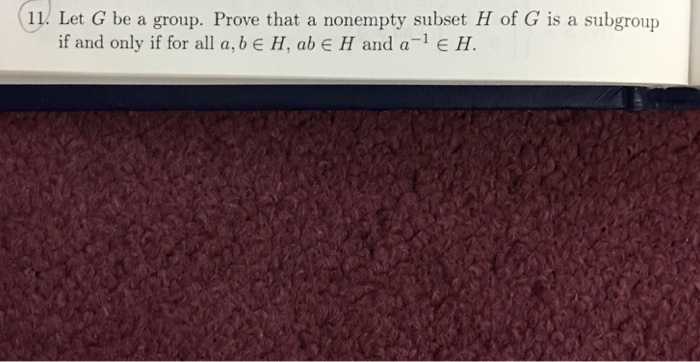 Solved Let G be a group. Prove that a nonempty subset H of G | Chegg.com