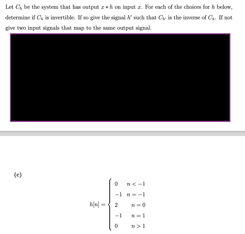 Solved Let Ch be the system that has output x *h on input x. | Chegg.com