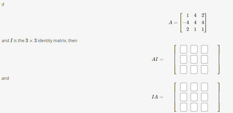 Solved A=⎣⎡1−42441241⎦⎤ and I is the 3×3 identity matrix, | Chegg.com