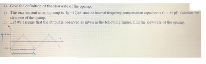 Solved a) Give the definition of the slew-rate of the opamp. | Chegg.com