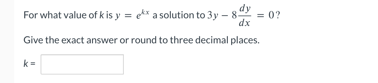 Solved For what value of k is y=ekx ﻿a solution | Chegg.com