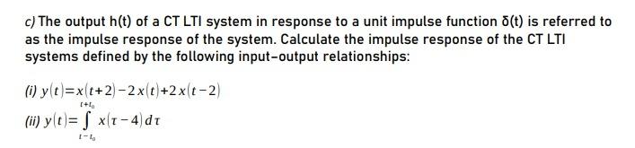 Solved c) The output h(t) of a CT LTI system in response to | Chegg.com