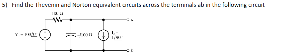 Solved 5) Find the Thevenin and Norton equivalent circuits | Chegg.com