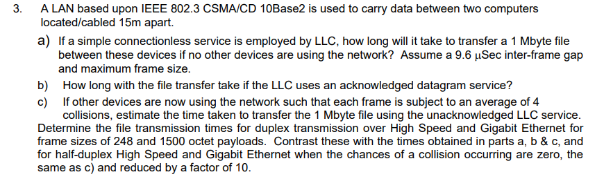 Solved A Lan Based Upon Ieee 802 3 Csma Cd 10base2 Is Used