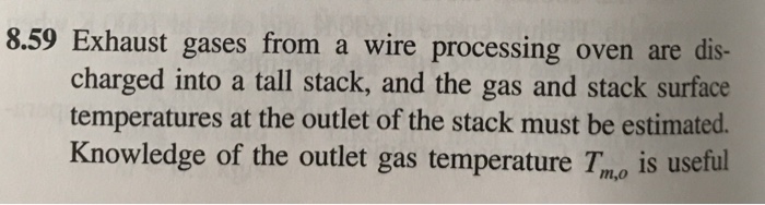 Solved 8.59 Exhaust gases from a wire processing oven are | Chegg.com