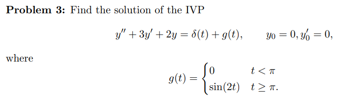 Solved Problem 3: Find the solution of the IVP y" + 3y' + 2y | Chegg.com