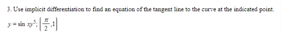 Solved 3. Use implicit differentiation to find an equation | Chegg.com