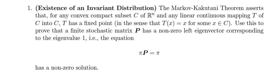 Solved 1. (Existence of an Invariant Distribution) The | Chegg.com