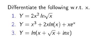 Solved Differentiate the following w.r.t. x. 1. Y=2x2lnx 2. | Chegg.com