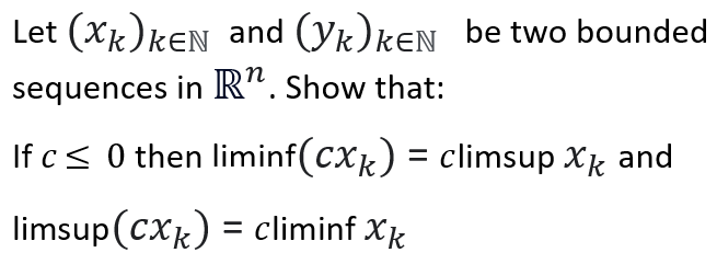 Solved Let (xk)k∈N and (yk)k∈N be two bounded sequences in | Chegg.com