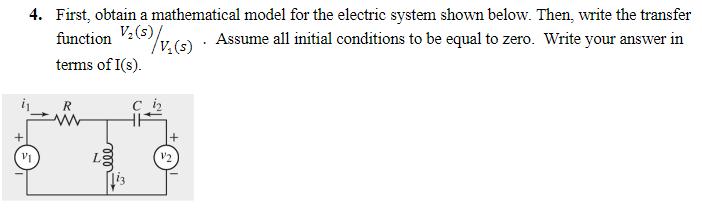 Solved 4. First, obtain a mathematical model for the | Chegg.com