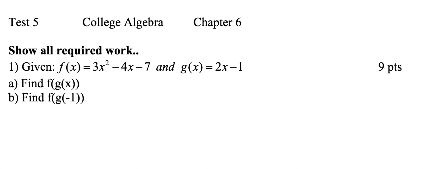 Solved Show all required work.1) Given: f(x) = 3x? -4x-7 and | Chegg.com