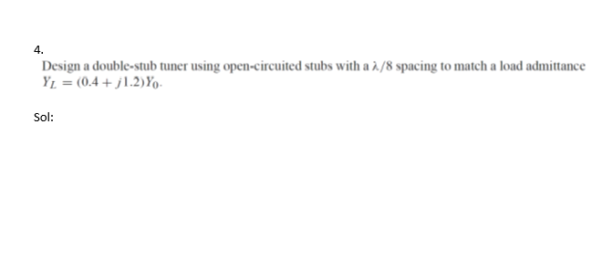 Solved Design a double-stub tuner using open-circuited stubs | Chegg.com