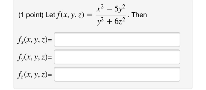 Solved 5y Then x2-5y2 6-2 (1 point) Letf(x, y, z) . Then (x, | Chegg.com