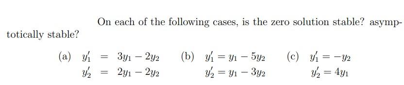 Solved On each of the following cases, is the zero solution | Chegg.com