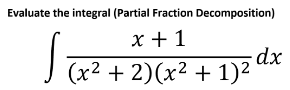 Solved Evaluate the integral (Partial Fraction | Chegg.com