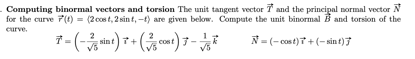 Solved . Computing binormal vectors and torsion The unit | Chegg.com