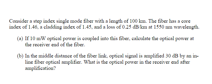Solved Consider a step index single mode fiber with a length | Chegg.com