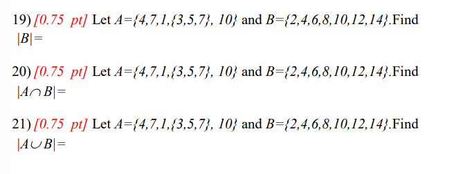 Solved 19) [0.75pt] Let A={4,7,1,{3,5,7},10} and | Chegg.com
