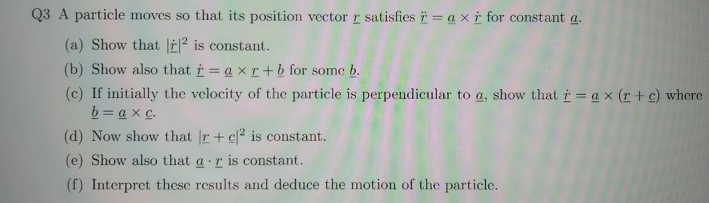 Solved Q3 A particle moves so that its position vector r | Chegg.com