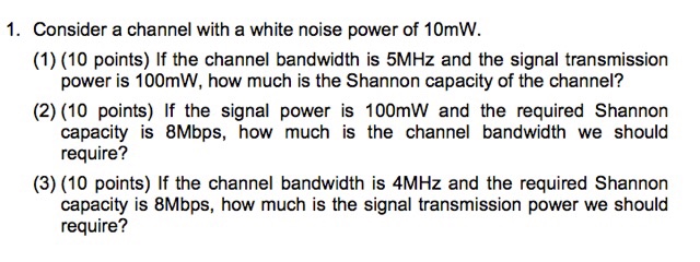 Solved Consider a channel with a white noise power of 10mW. | Chegg.com