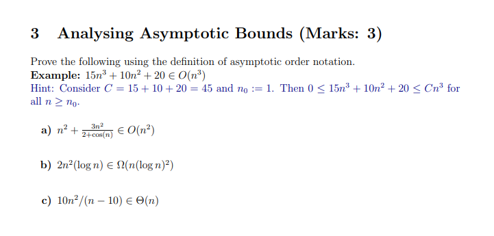 Solved 3 Analysing Asymptotic Bounds (Marks: 3) Prove the | Chegg.com