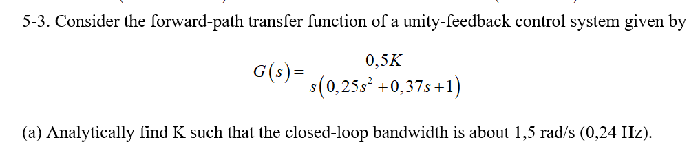 Solved Question: Consider the forward-path transfer function | Chegg.com