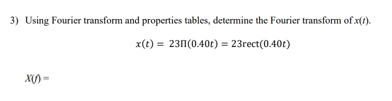 Solved 3) Using Fourier transform and properties tables, | Chegg.com