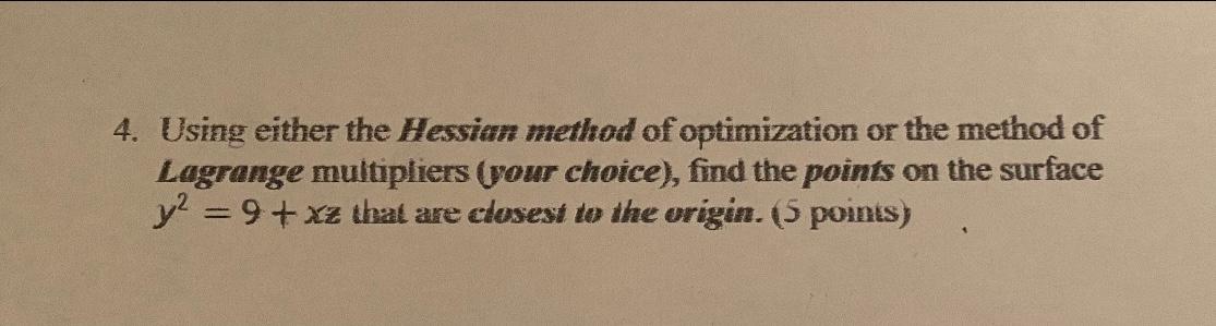 Solved 4. Using either the Hessian method of optimization or | Chegg.com