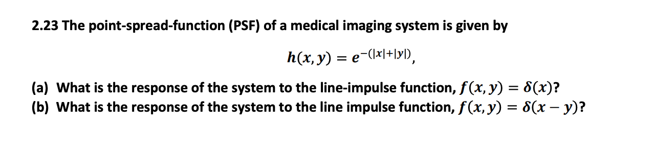 Solved 2.23 The point-spread-function (PSF) of a medical | Chegg.com
