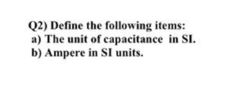 Solved Q2) Define the following items: a) The unit of | Chegg.com
