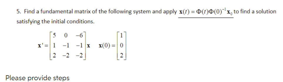 Solved 5. Find a fundamental matrix of the following system | Chegg.com
