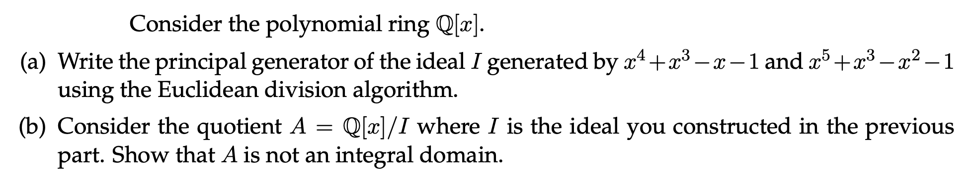 Solved Consider the polynomial ring Q[x]. (a) Write the | Chegg.com
