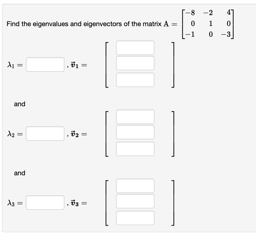 Solved Find the eigenvalues and eigenvectors of the matrix | Chegg.com